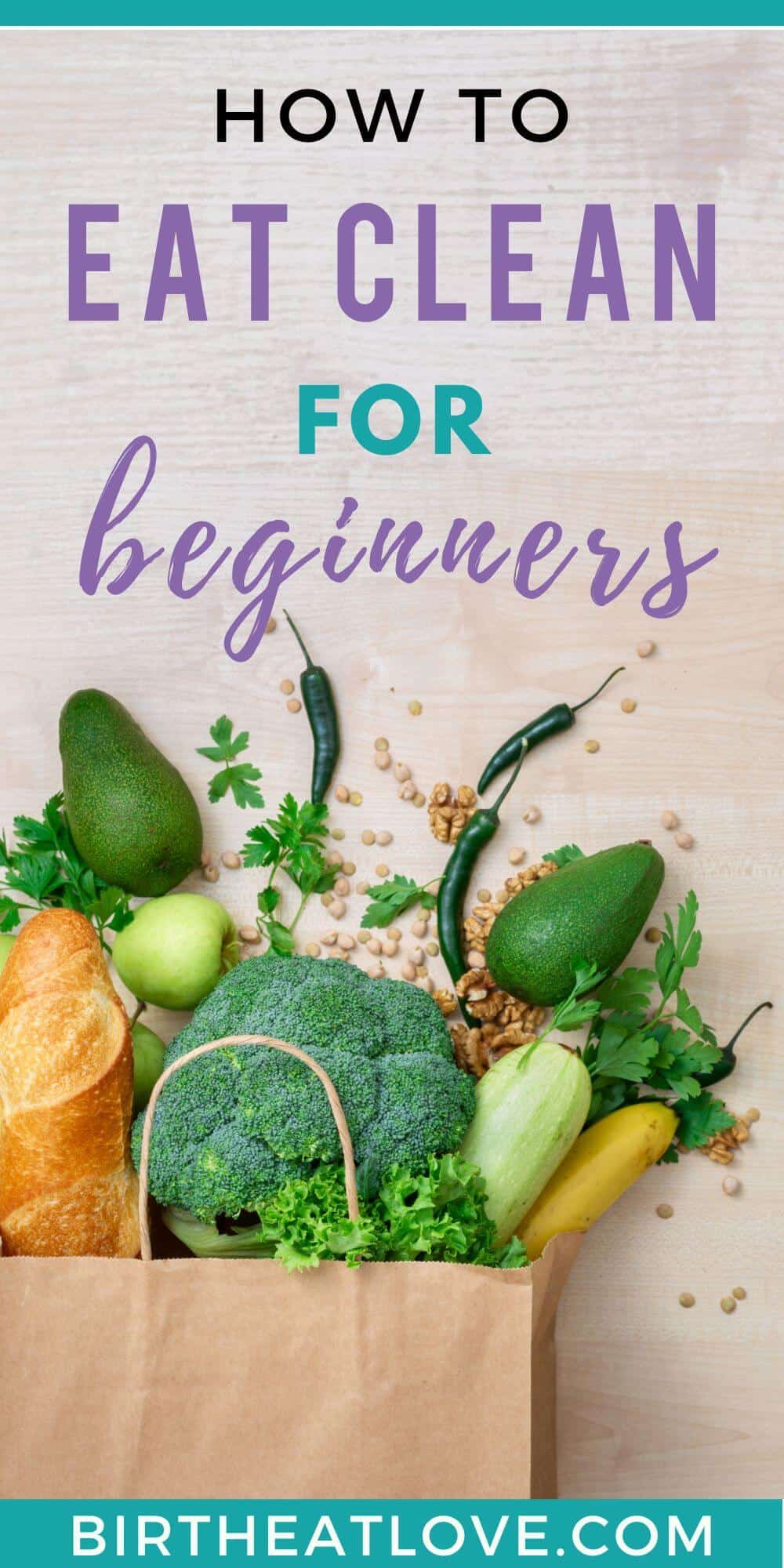 How to Eat Clean for Beginners - Birth Eat Love
