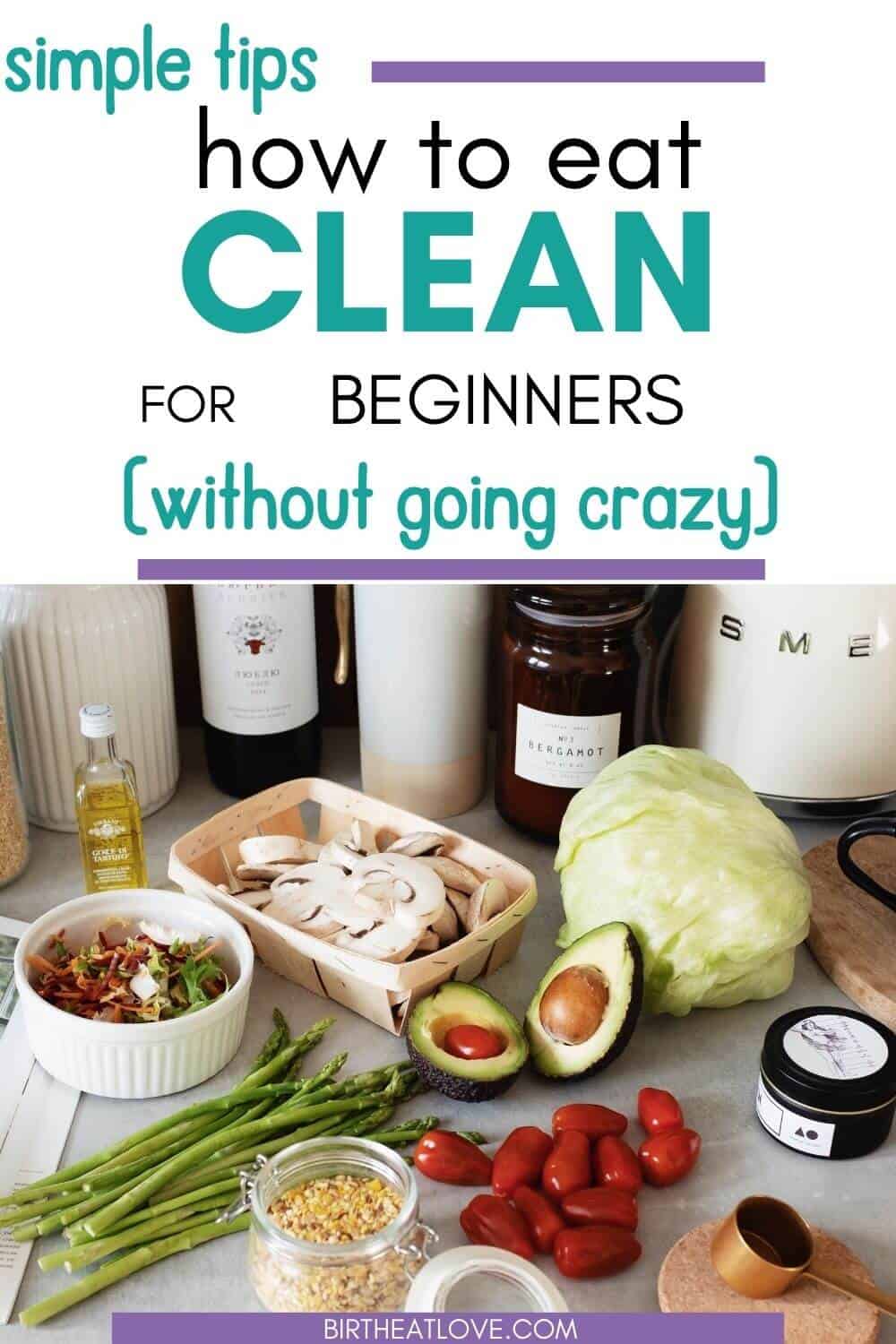 How to Eat Clean for Beginners - Birth Eat Love