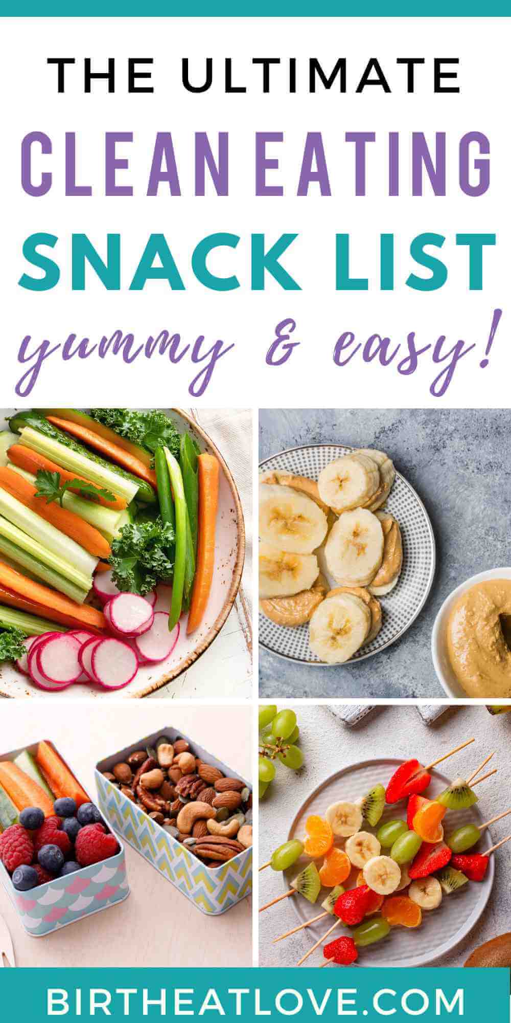 Clean Eating Snacks List - Ideas for a Healthy Family - Birth Eat Love