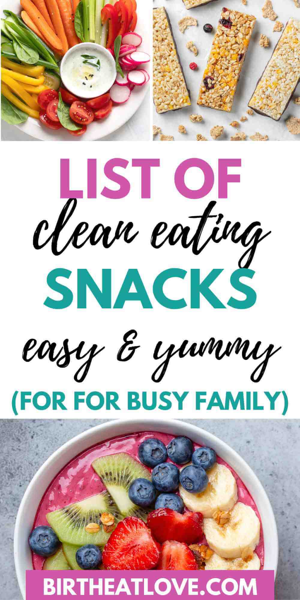 Clean Eating Snacks List - Ideas for a Healthy Family - Birth Eat Love